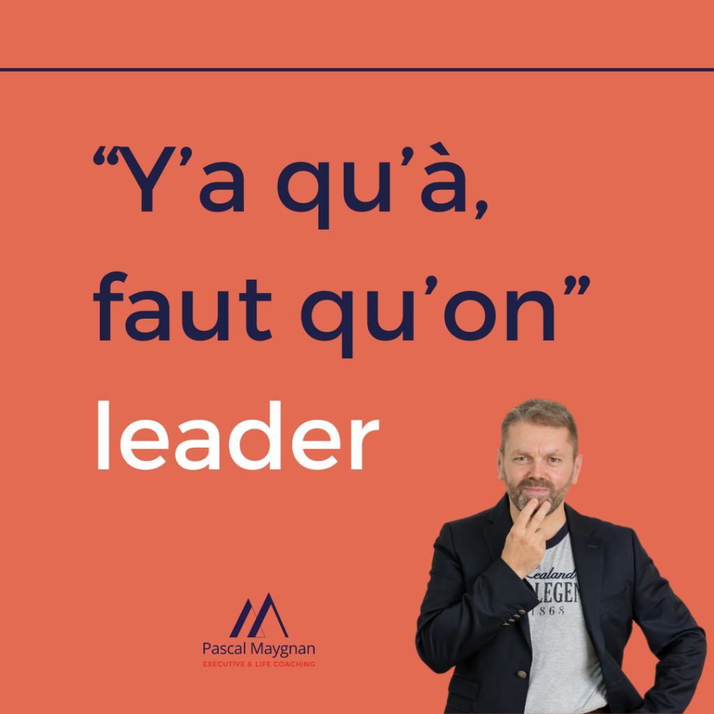 Pascal Maygnan Coaching | The “Y’a qu’à, faut qu’on” leader